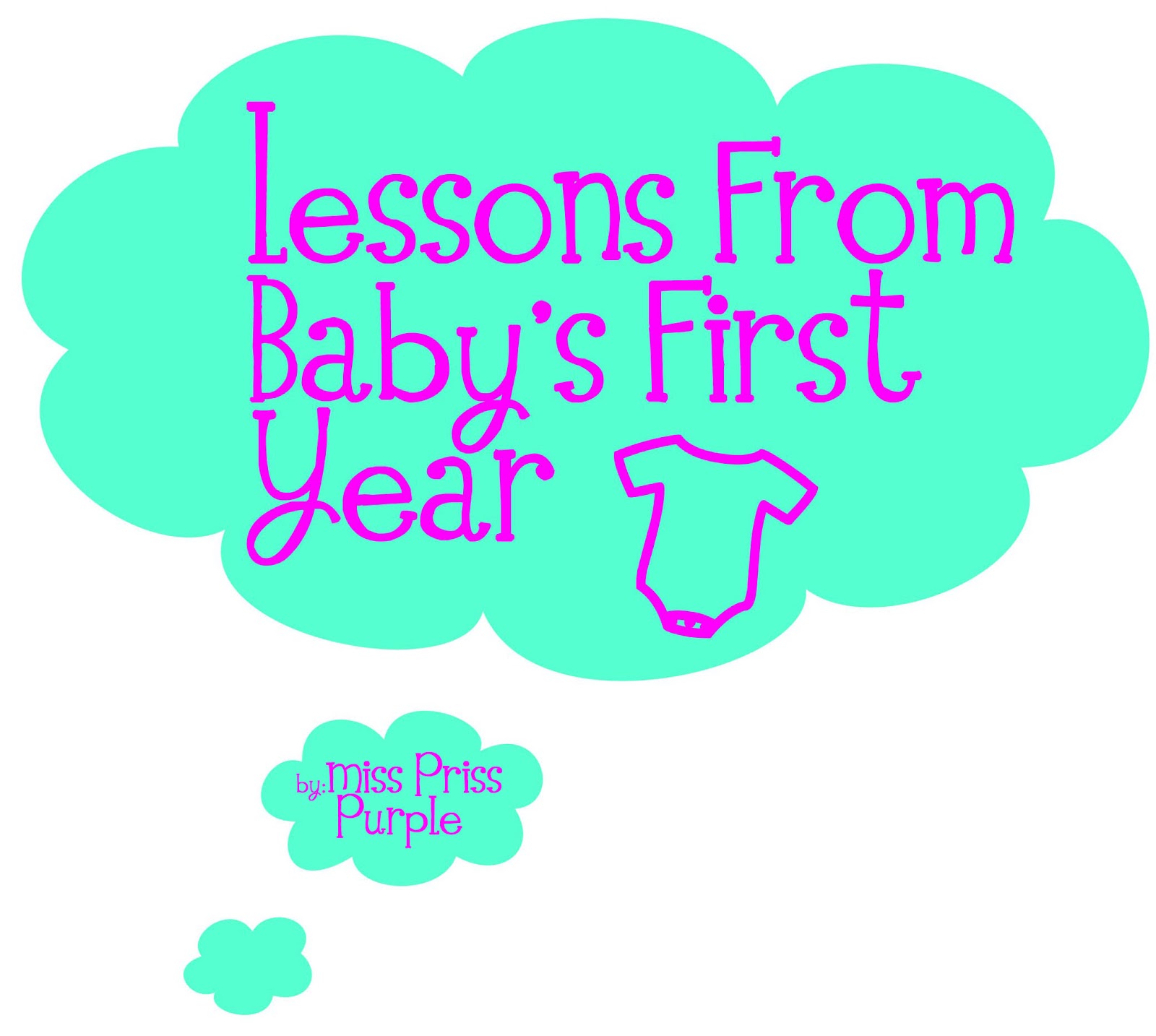 Miss Priss Purple: Lessons from Baby's First Year