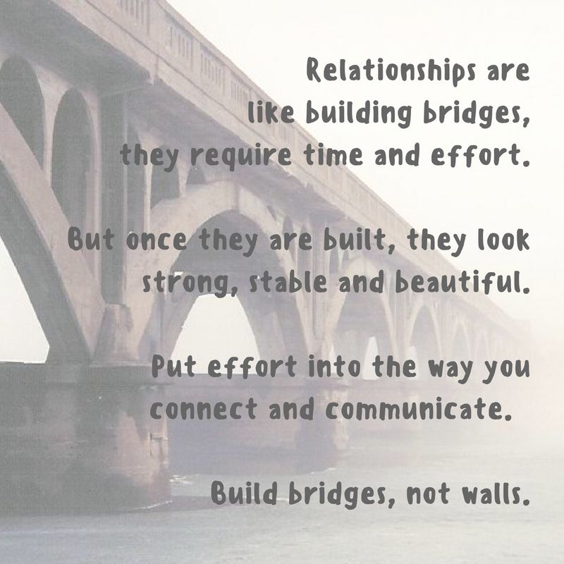 Build bridges, not walls