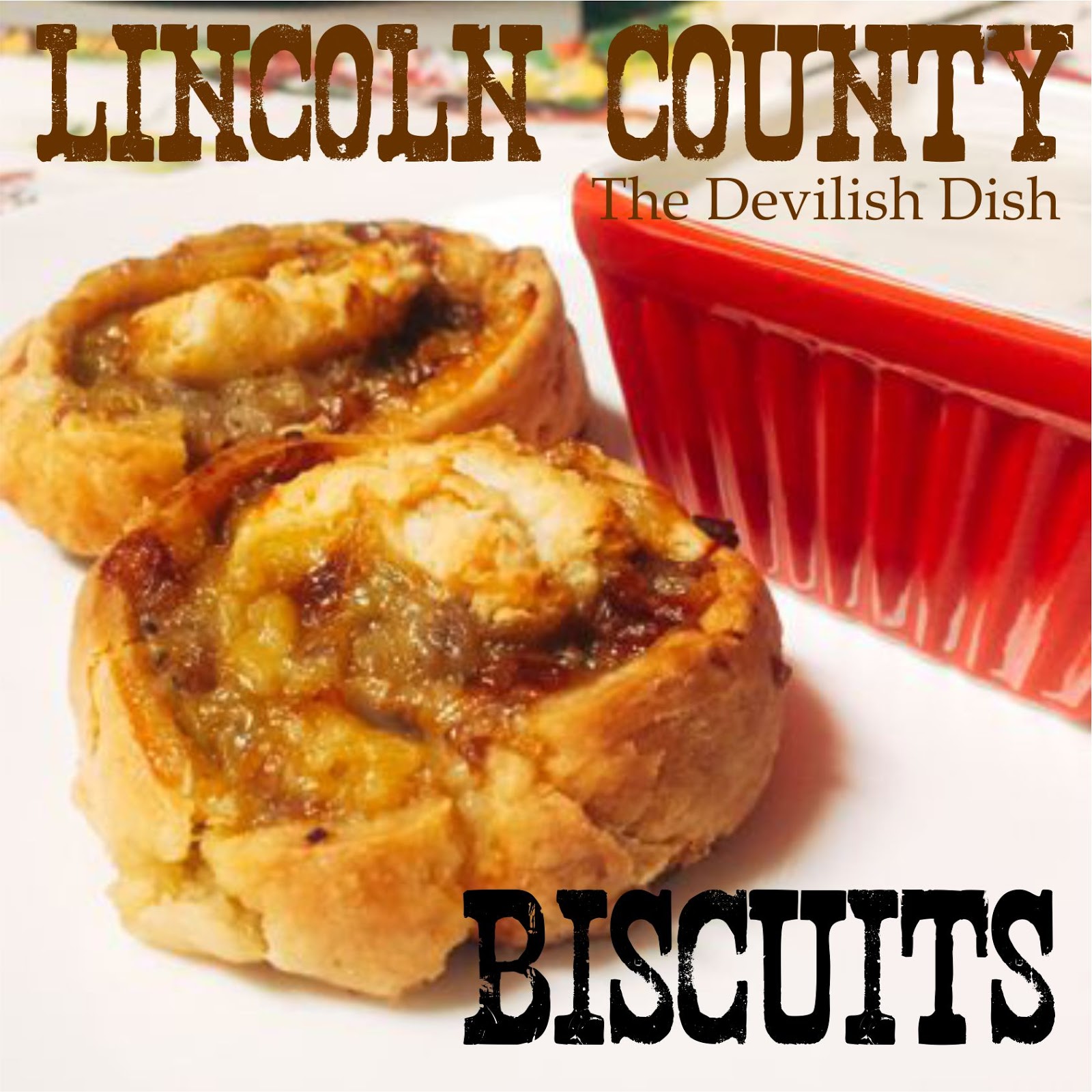 The Devilish Dish: Lincoln County Biscuits