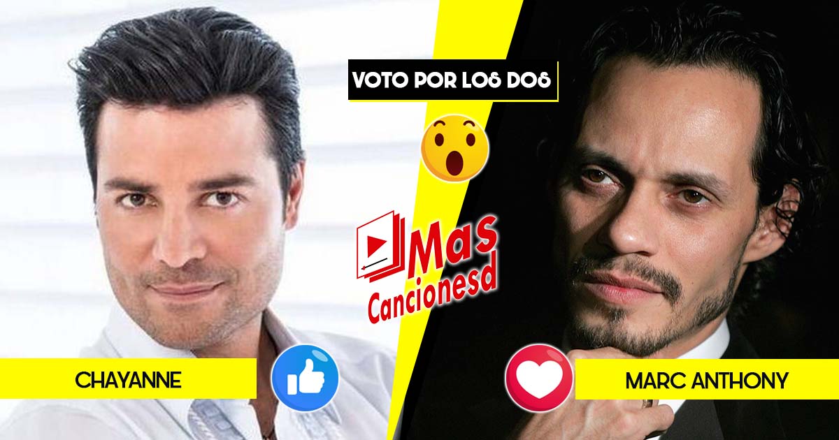 Cual es tu cantante Favorito: Chayanne - Marc Anthony