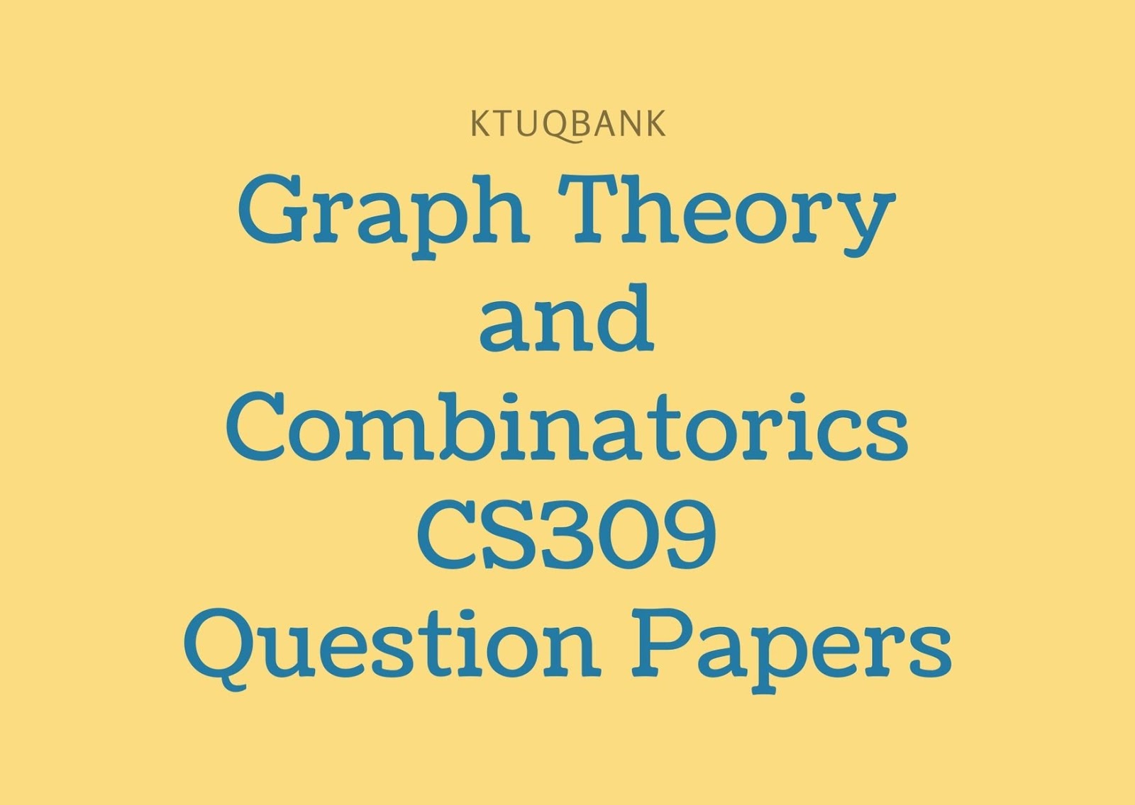 Graph Theory And Combinatorics Cs309 Question Papers 2015 Batch Ktuqbank