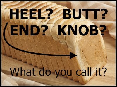 Two Men and a Little Farm: ENDS OF A LOAF OF BREAD FOOD DEBATE