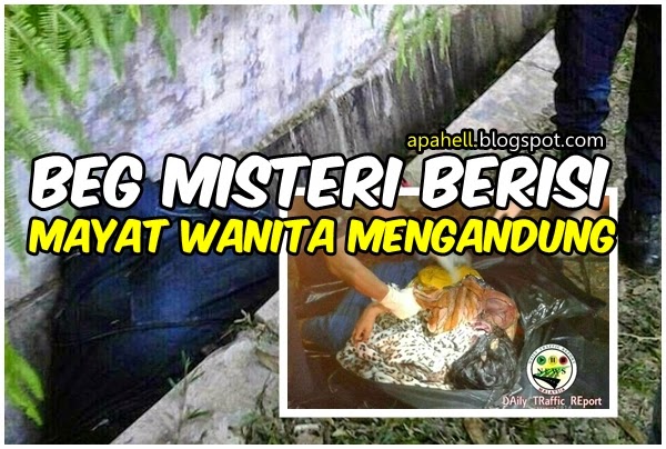 Beg Misteri Berisi Mayat Wanita Mengandung (5 Gambar) - Ohsem meh!