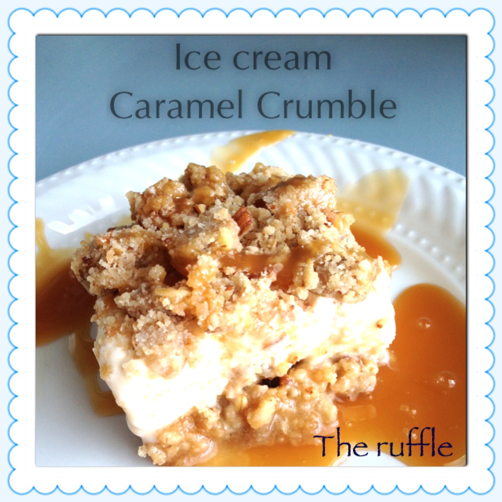 The Ruffle: Ice Cream Caramel Crumble