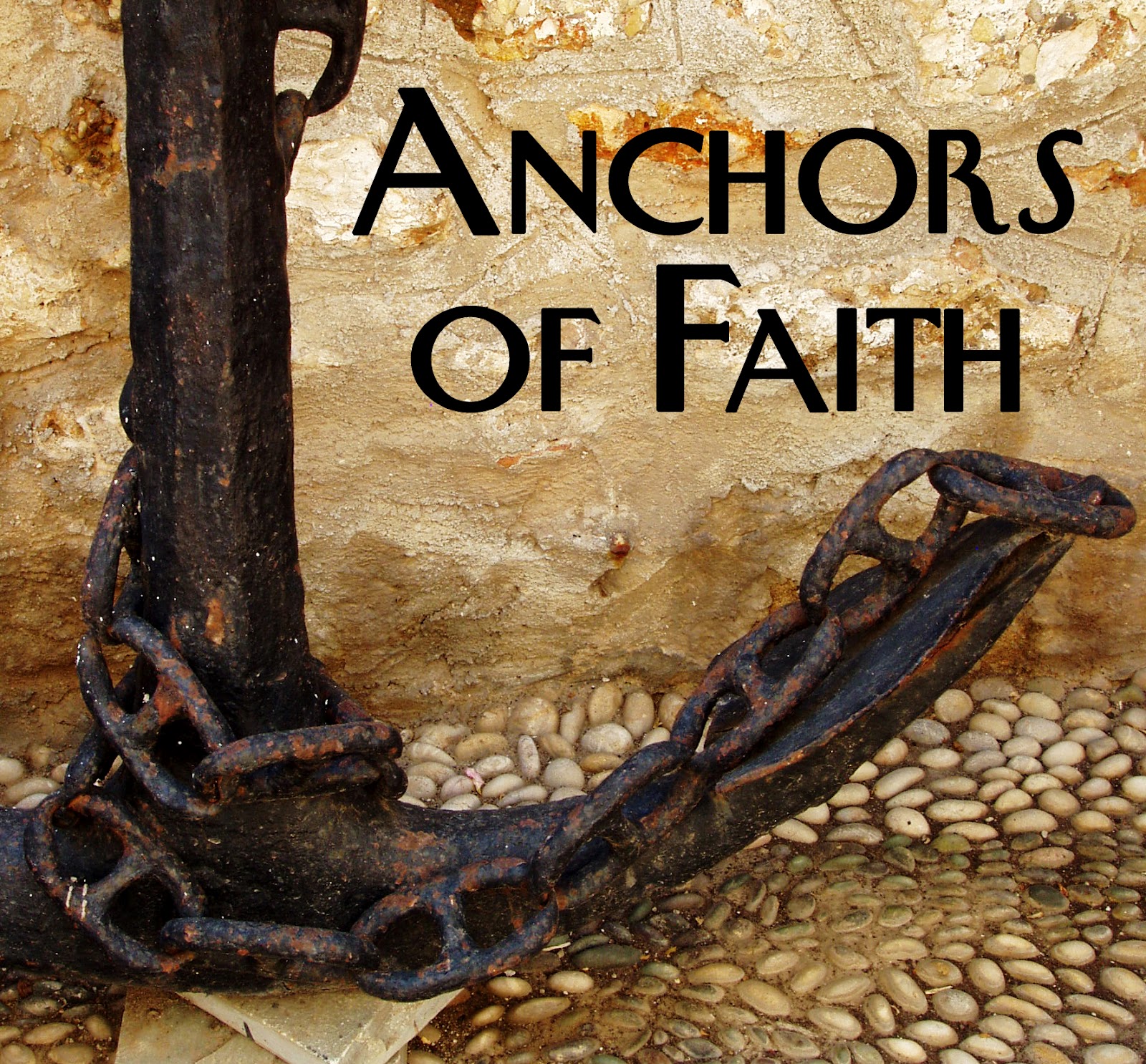 andy at faith: Anchors of Faith andy at faith: Anchors of Faith