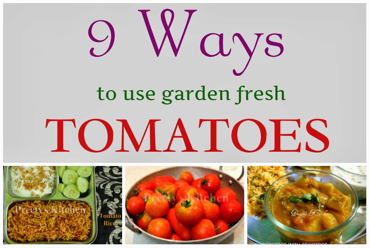 Preety's Kitchen: 9 Vegan Ways To Use Fresh Tomatoes