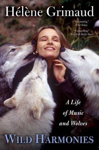 White Wolf : Helene Grimaud - A Life of Music and Dancing with Wolves ...