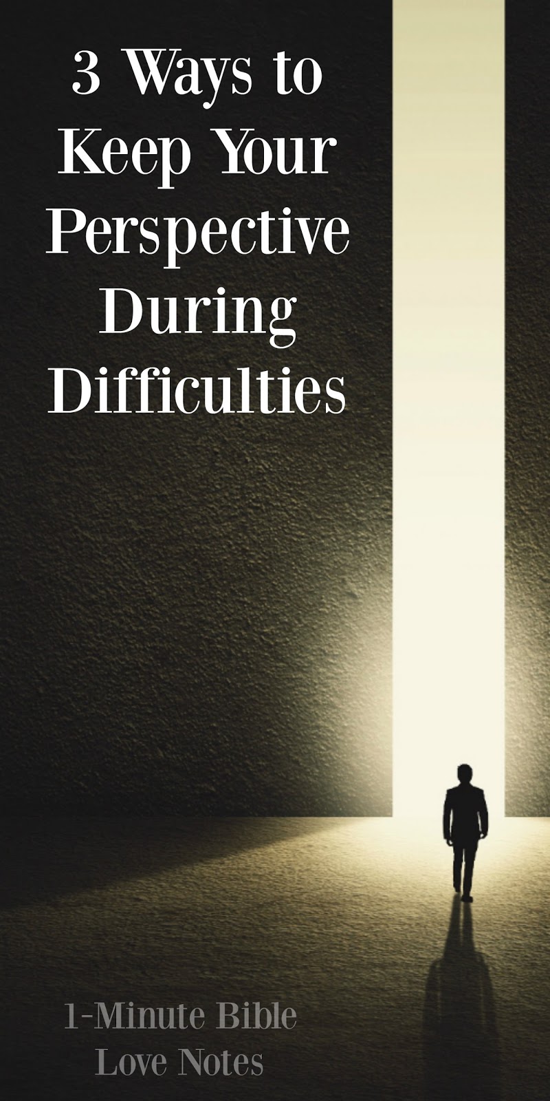 Bible Love Notes: 3 Ways to Keep Your Perspective During Difficulties