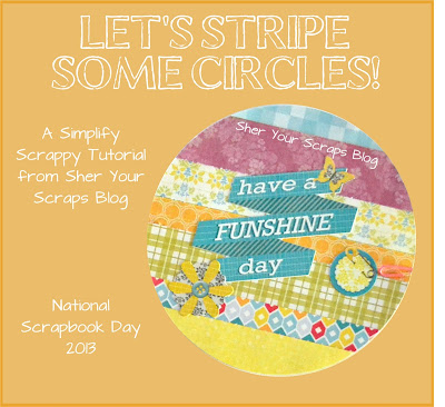 Sher Your Scraps: Circle Stripes: NSD 2013 Tutorial