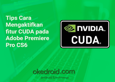 Tips Cara Mengaktifkan Fitur Cuda Pada Adobe Premiere Pro Cs6 - Java Media Kita