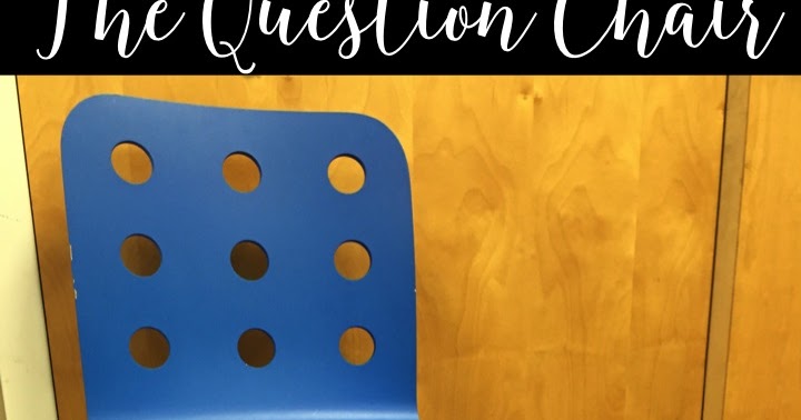 The Question Chair | All About 3rd Grade