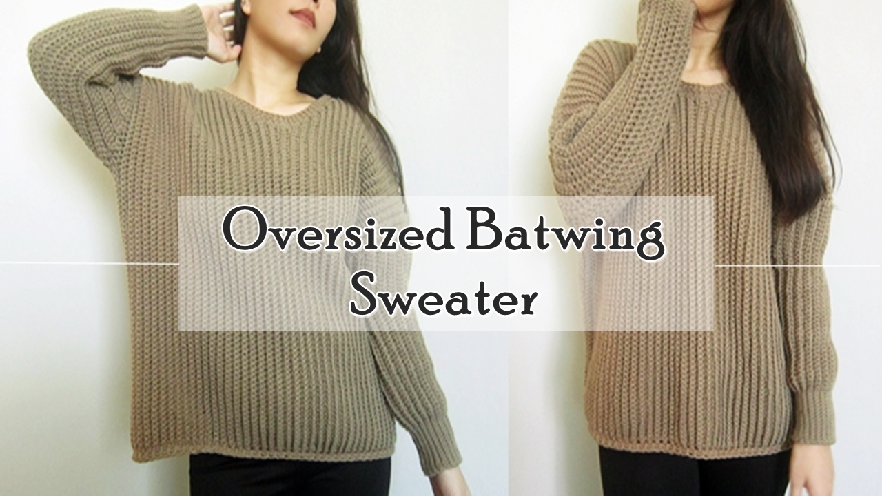 Crochet Oversized Batwing Sweater The Happy Unraveler