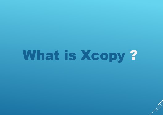 What Is Xcopy