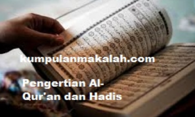 Pengertian Al-Qur'an dan Hadis