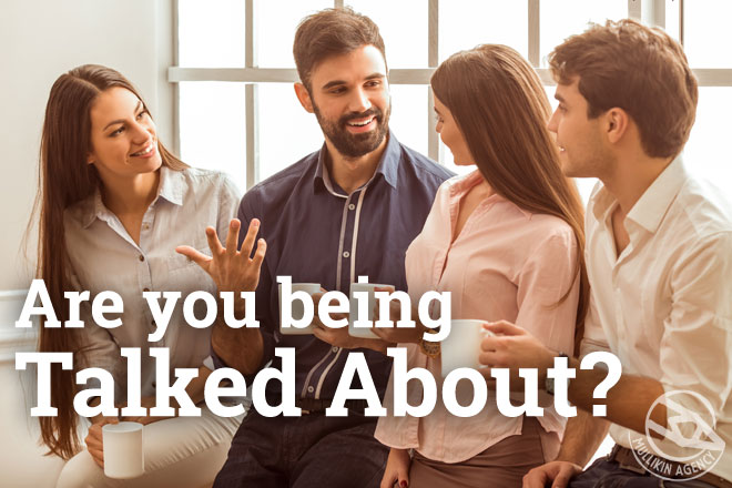 The Mullikin Advertising Agency: Are You Being Talked About?