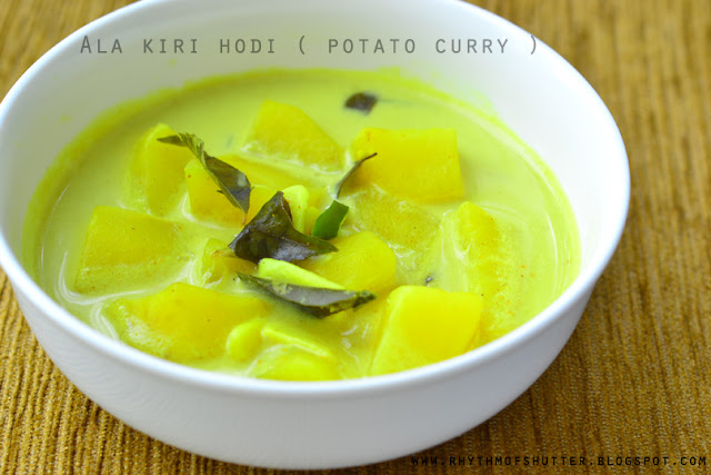RHYTHM OF SHUTTER: Ala kiri hodi (potato curry)