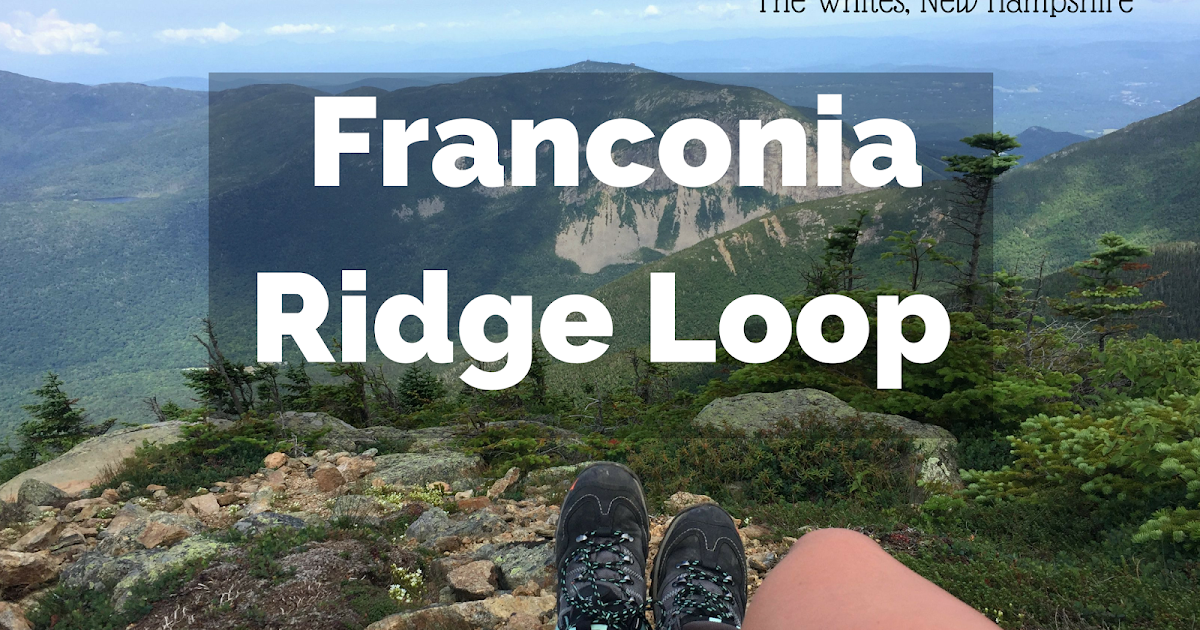 Katie Wanders : Franconia Ridge Loop Hike - The Whites, New Hampshire