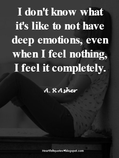 Not happy, not sad but empty | Heartfelt Love And Life Quotes