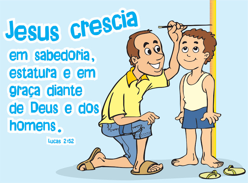 Criança com Jesus, Só Alegria!: Lucas 2:52
