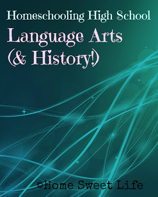 Home Sweet Life: Homeschooling High School - Language Arts (& History!)