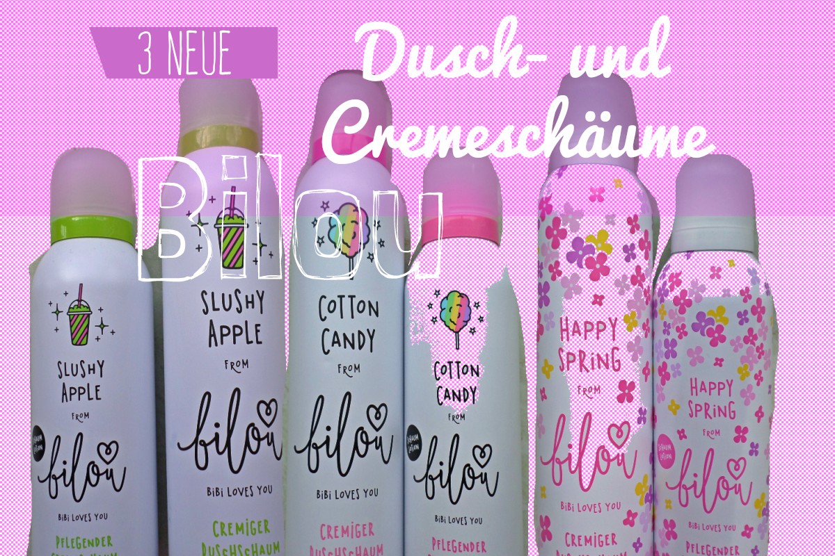 3 NEUE Bilou-Frühlingsschäume - Review - Seraphinalikesbeauty