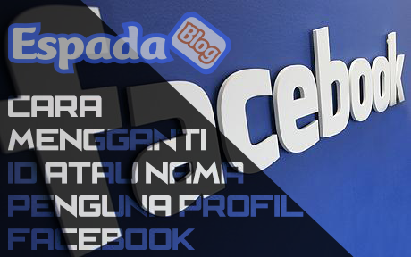 Cara Mengganti ID atau Nama pengguna Profil Facebook - blog kibe