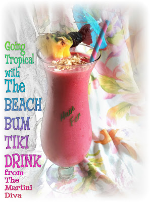 The MARTINI DIVA: The BEACH BUM TIKI DRINK Tropical Cocktail