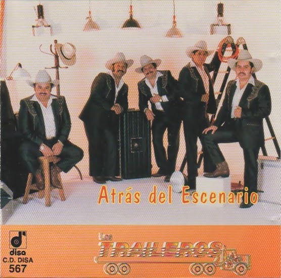 EL RECUERDO DE LA MUSICA GRUPERA: LOS TRAILEROS DEL NORTE - ATRAS DEL ...
