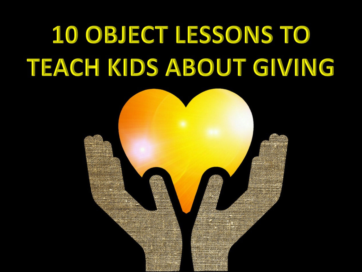 10 Object Lessons To Teach Kids About Giving RELEVANT CHILDREN S MINISTRY 10 Object Lessons To Teach Kids About Giving RELEVANT CHILDREN S MINISTRY