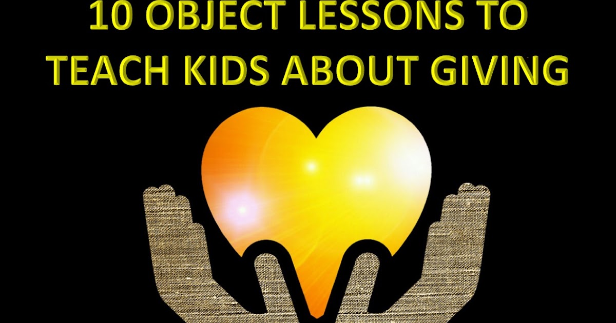 10 Object Lessons to Teach Kids About Giving ~ RELEVANT CHILDREN'S MINISTRY