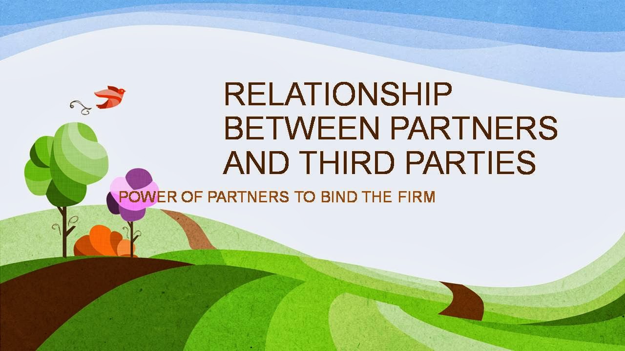 COMPANY LAW KPMAM: RELATIONSHIP BETWEEN PARTNERS AND THIRD PARTIES/OUTSIDER