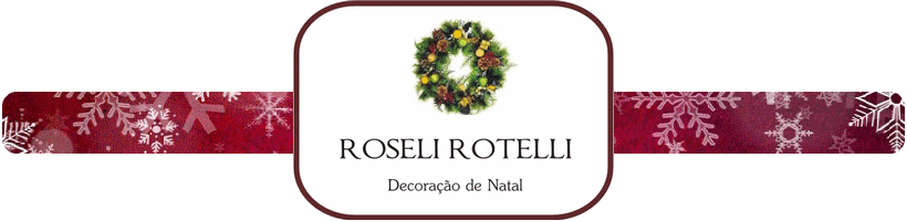 Roseli Rotelli - Decoração de Natal