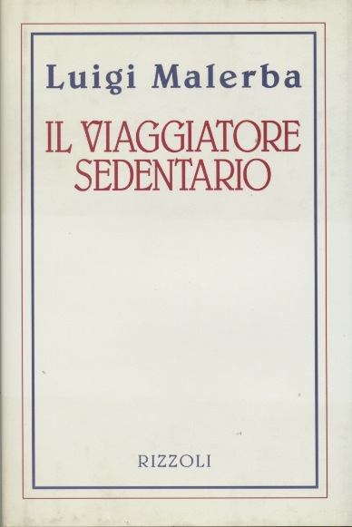 Luigi Malerba: 1993 - Il viaggiatore sedentario - resoconti di viaggio ...