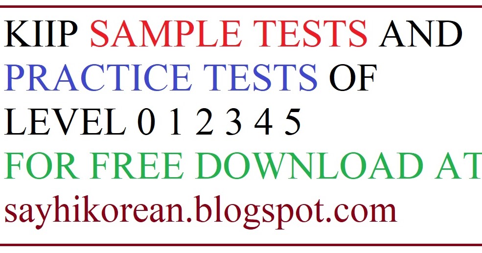 Full of KIIP sample tests and practice tests of level 0, 1, 2, 3, 4, 5 ...