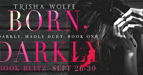 What's Beyond Forks?: Book Blitz! Born, Darkly by Trisha Wolfe