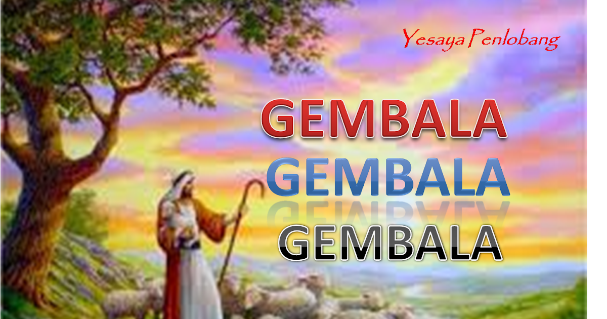 Yesaya Penlobang93: GEMBALA