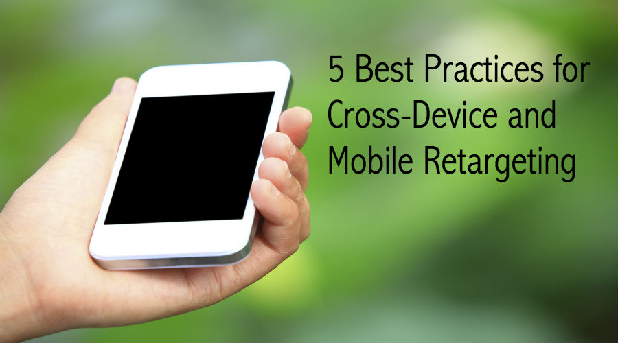 Cross Device Retargeting: Five Important Facts That You Should Know ...