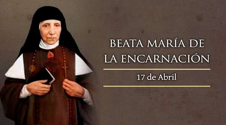 CATÓLICO DEFIENDE TU FE: Beata María de la Encarnación