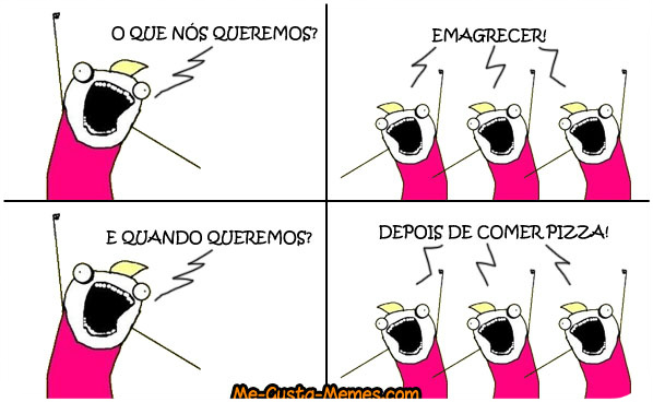 Meus Desvaneios : MEMES: O QUE QUEREMOS??
