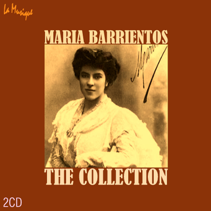 Le chant infini: Maria Barrientos - The Collection