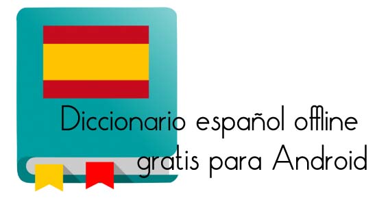 Descargar diccionario español offline gratis para Android | Desglobin
