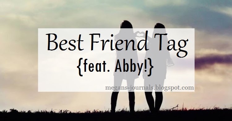 Pen and Ink: ♥ Best Friend Tag: Featuring Abby! ♥
