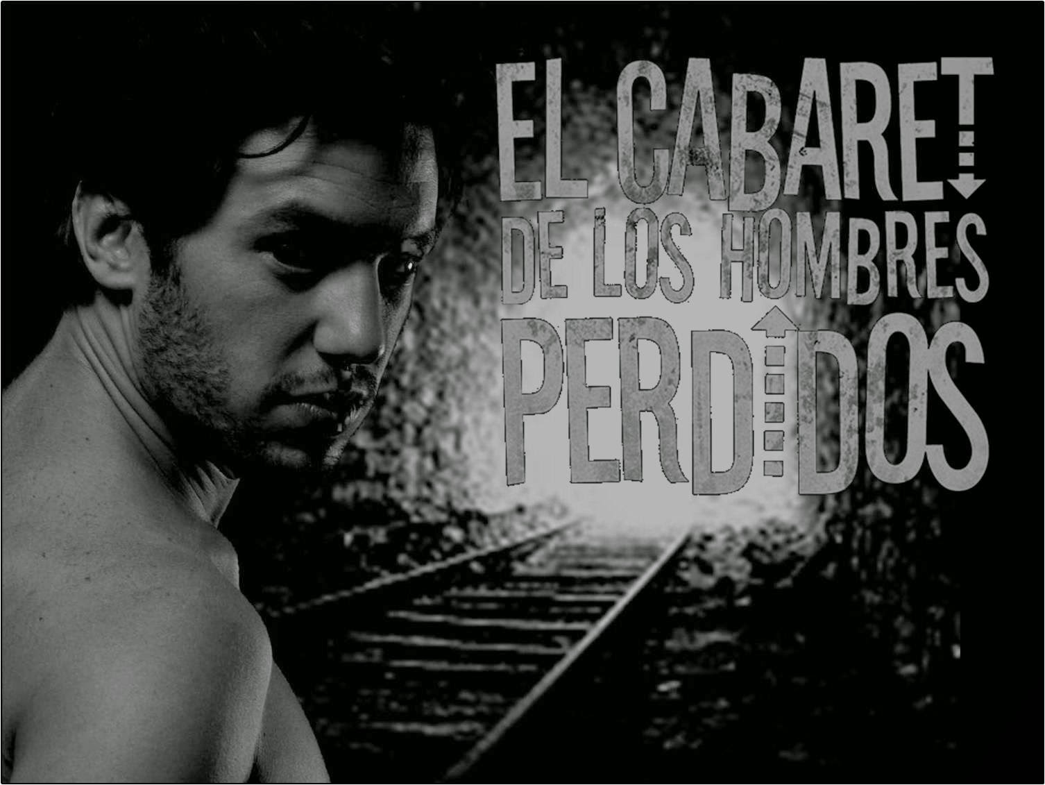 FROM THE MUSICAL "EL CABARET DE LOS HOMBRES PERDIDOS" : ESTEBAN ...