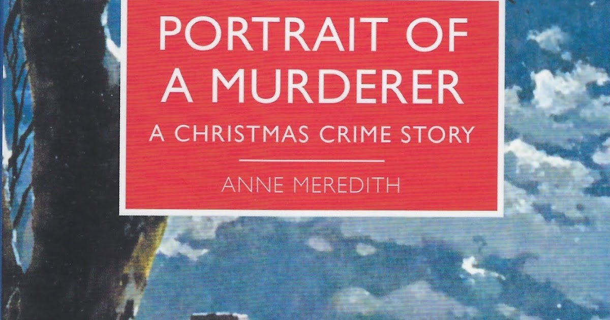 Bitter Tea and Mystery: Portrait of a Murderer: Anne Meredith