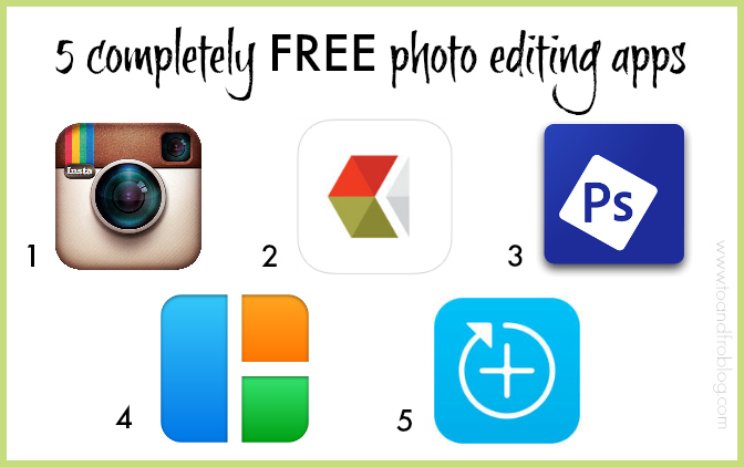5 Completely Free Photo Editing Apps | To & Fro