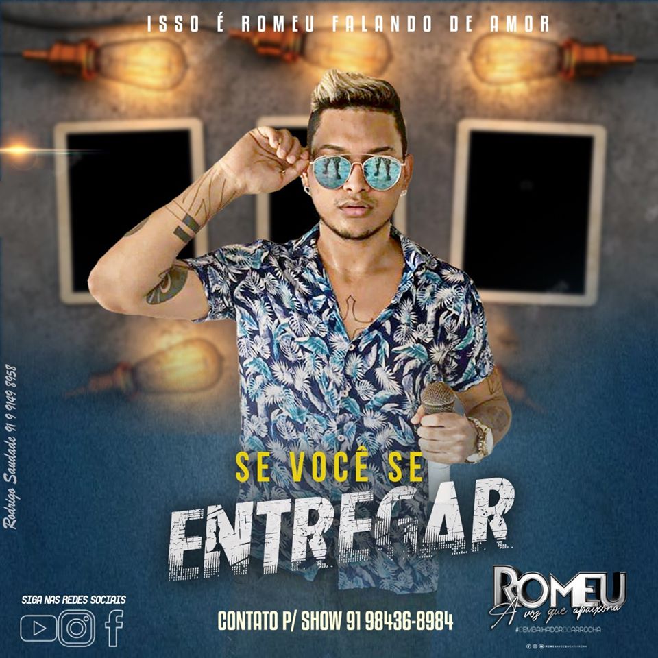 ROMEU - SE VOCÊ SE ENTREGAR