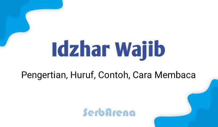 Idhar Wajib : Pengertian, Huruf, Contoh dan Cara Membacanya - Situs ...