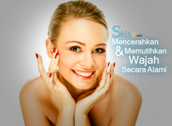 Mencerahkan Dan Memutihkan Wajah Secara Alami [SkinRe] - Kulit Putih Bersih Alami