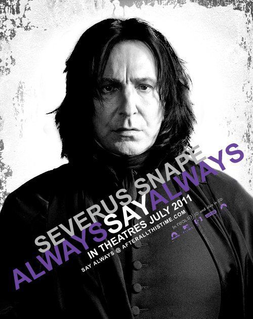 Just for fun pic: Severus Snape - Always Say Always