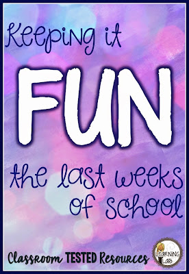 Keeping it FUN The Last Few Weeks of School! | Classroom Tested Resources